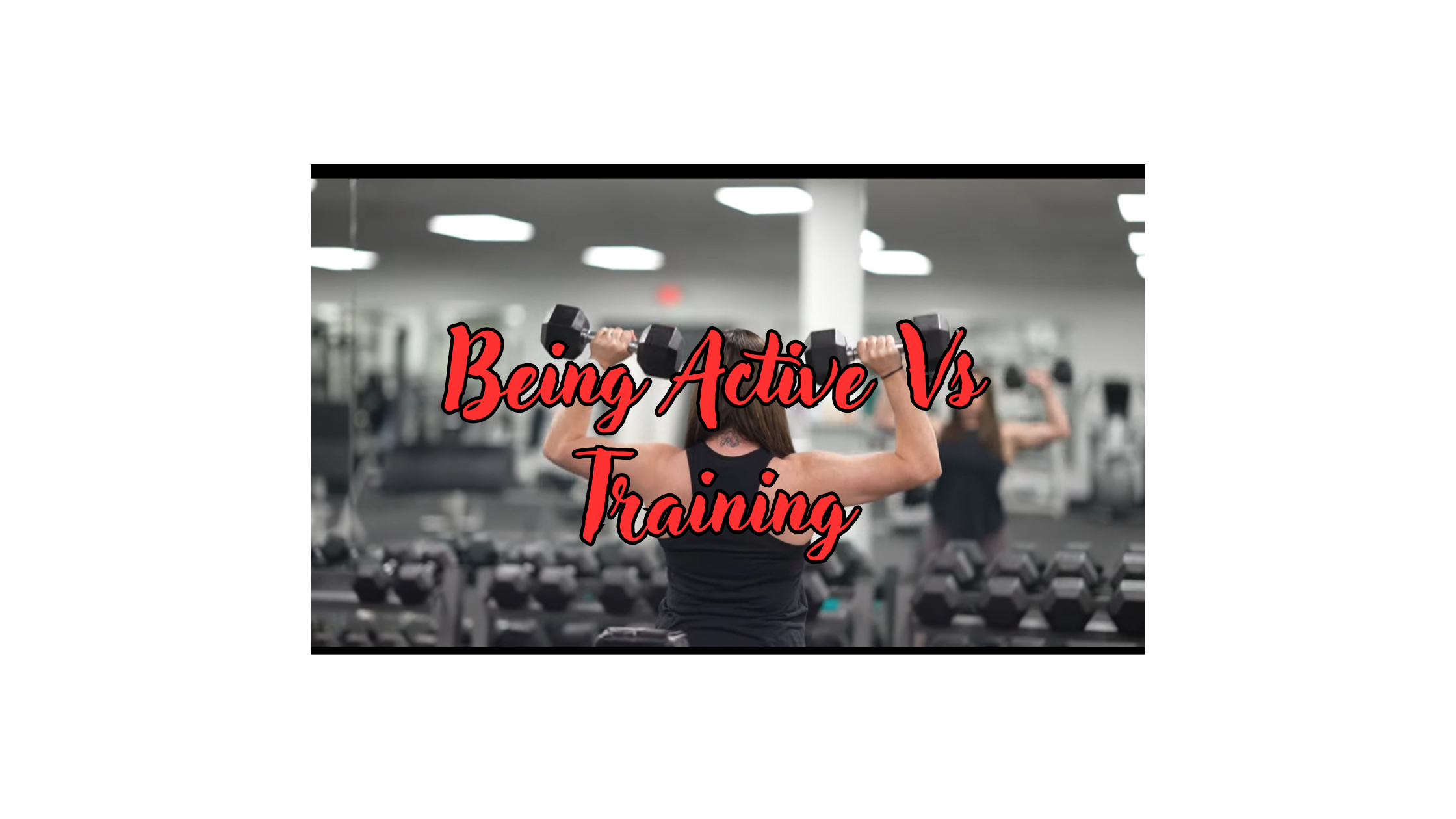 Being Active vs Training: Why It Matters for Results | Jennifer Schulze ...